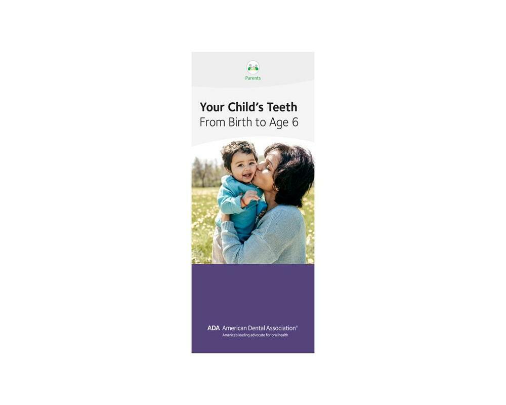 Brochure Your Child's Teeth from Birth to Age 6 8 Panels English 50/Pk ...